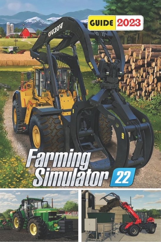 Farming Simulator 22 Latest Guide 2023, James V Chapman | 9798372514324 ...
