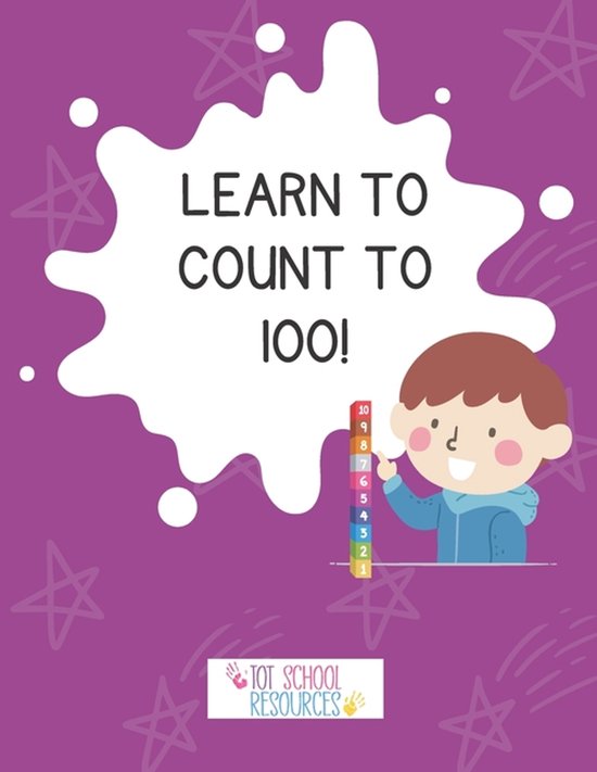 Learn to Count to 100!, Tot School Resources | 9798844355561 | Boeken | bol