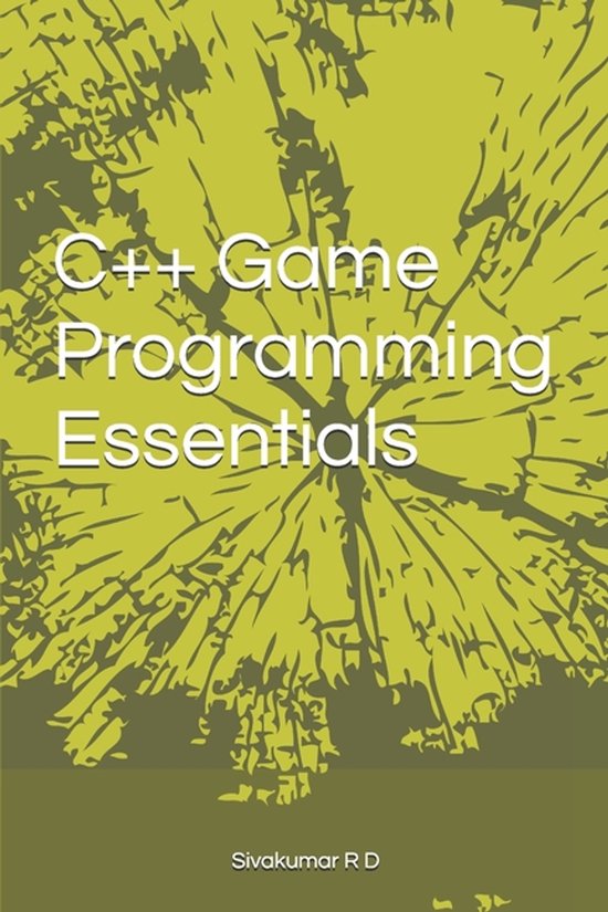 C++ Game Programming Essentials, Sivakumar R D | 9789334040524 | Boeken | bol