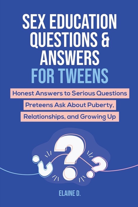 Sex Education & Answers For Tweens, Elaine D | 9798223586425 | Boeken | bol