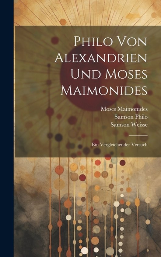 Philo Von Alexandrien Und Moses Maimonides, Samson Weisse ...