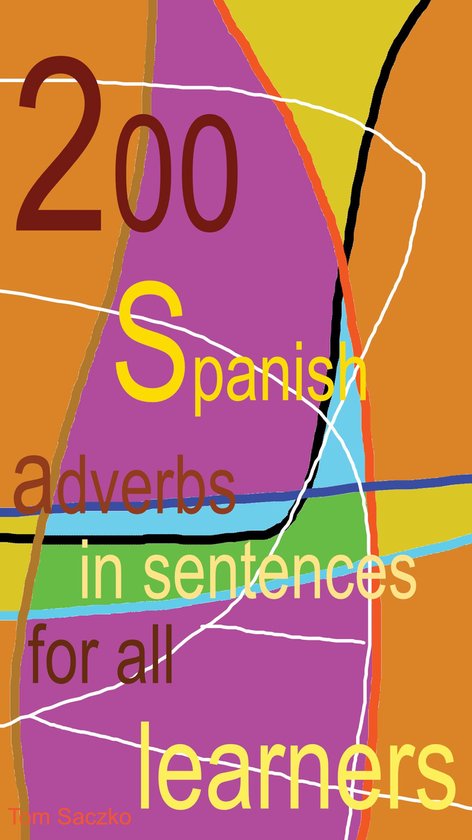 200 Spanish adverbs in sentences for all learners (ebook), Tomasz ...