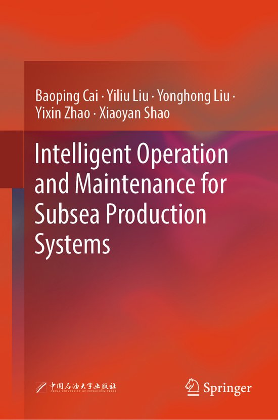 Intelligent Operation and Maintenance for Subsea Production Systems | 9789819626762 |... | bol