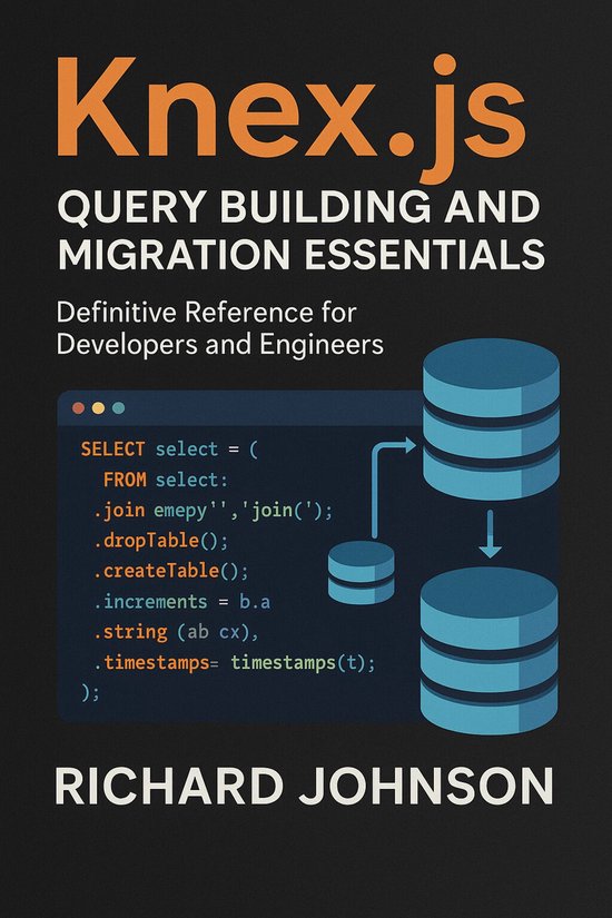 Knex.js Query Building and Migration Essentials (ebook), Richard Johnson |... | bol