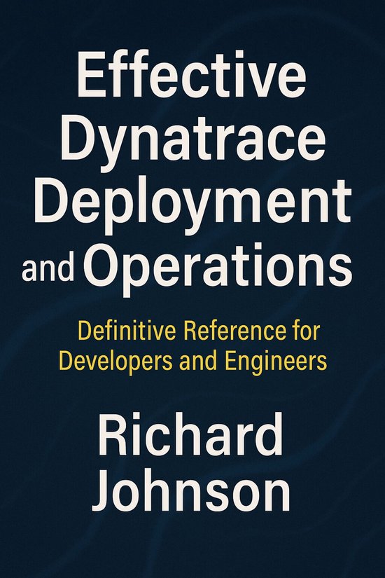 Effective Dynatrace Deployment and Operations (ebook), Richard Johnson | 6610000823444... | bol
