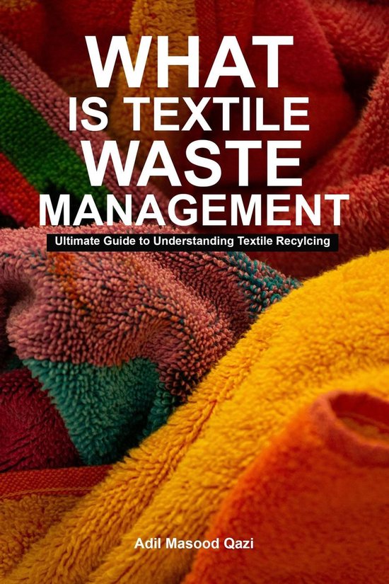 What is Textile Waste Management:Ultimate Guide to Understanding ...