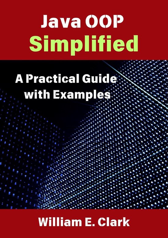 Java OOP Simplified: A Practical Guide with Examples (ebook), William E ...