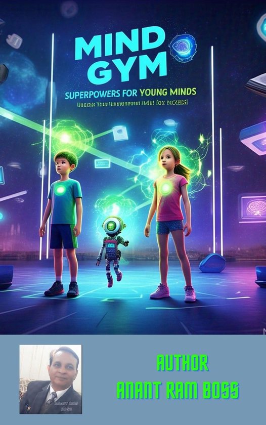 Mind Gym: Superpowers for Young Minds (ebook), ANANT RAM BOSS | 9798230824268 | Boeken | bol