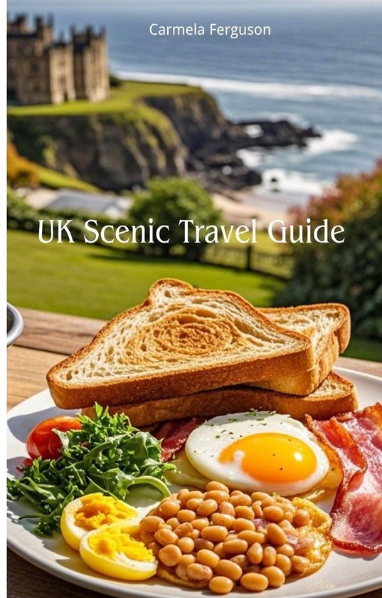 UK Scenic Travel Guide (ebook), Carmela Ferguson | 9798230422327 ...