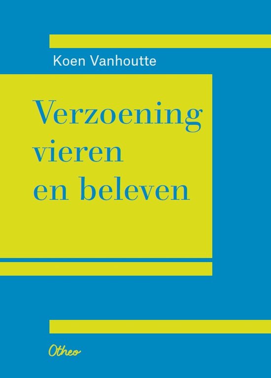 Verzoening vieren en beleven, Koen Vanhoutte | 9789085287964 | Boeken | bol