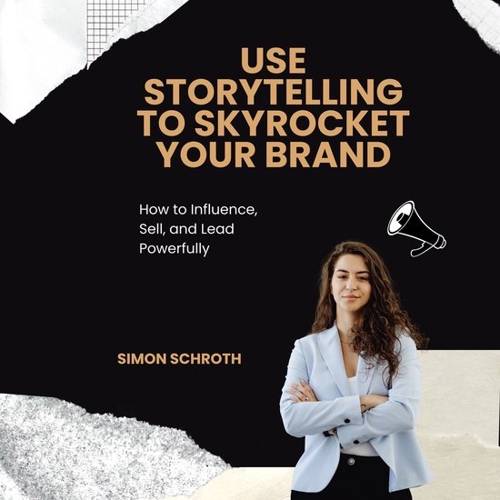 Use Storytelling to Skyrocket Your Brand, Simon Schroth | 9798318212857 | Boeken | bol