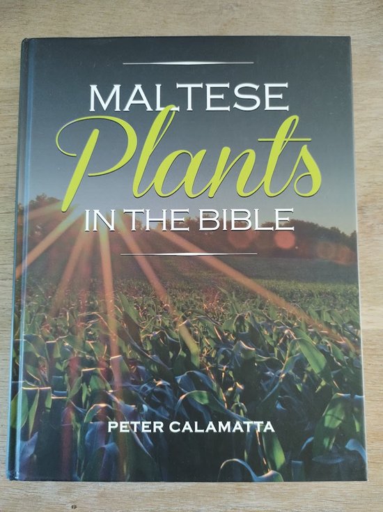 Maltese Plants in the Bible, Peter Calamatta | 9789995709297 | Boeken | bol