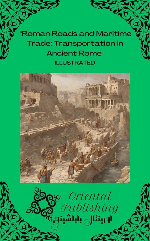 Roman Roads and Maritime Trade Transportation in Ancient Rome (ebook ...