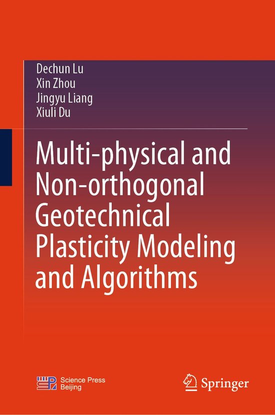 Multi-physical and Non-orthogonal Geotechnical Plasticity Modeling and Algorithms... | bol