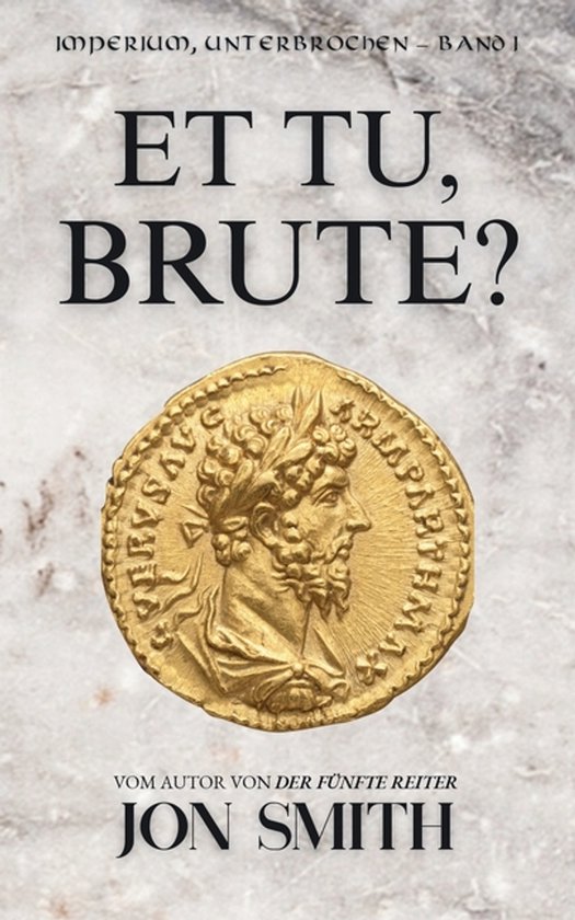 Imperium, Unterbrochen- Et Tu, Brute? | 9781916970526 | Jon Smith ...