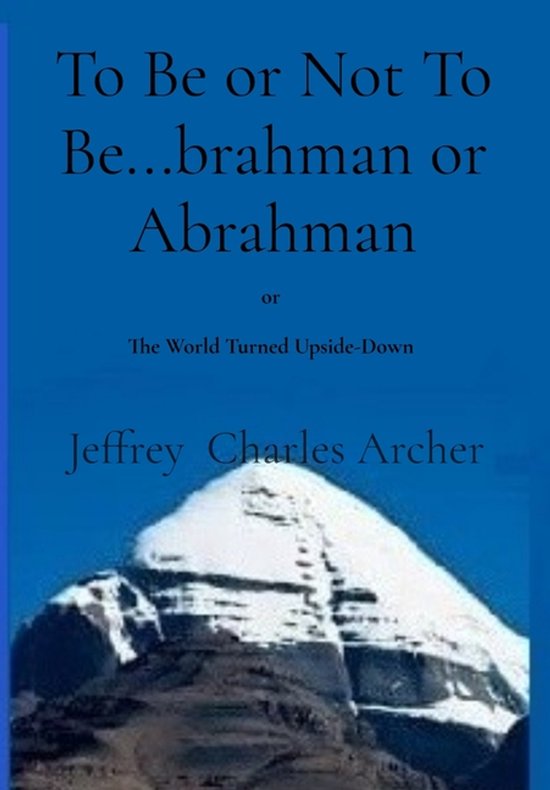 To Be or Not To Be...brahman or Abrahman | 9798218771171 | Jeffrey ...