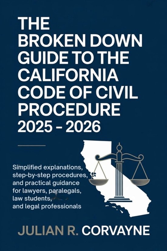 The Broken Down Guide to the California Code of Civil Procedure 2025 ...