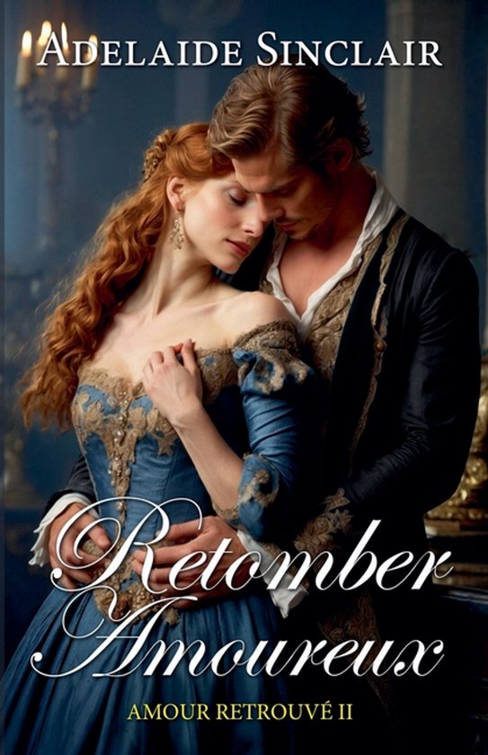 Amour Retrouvé- Retomber Amoureux, Adelaide Sinclair | 9798231965809 ...