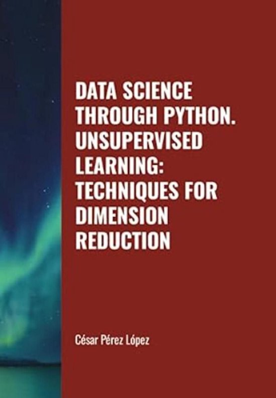 DATA SCIENCE - Data Science through Python. Unsupervised Learning ...