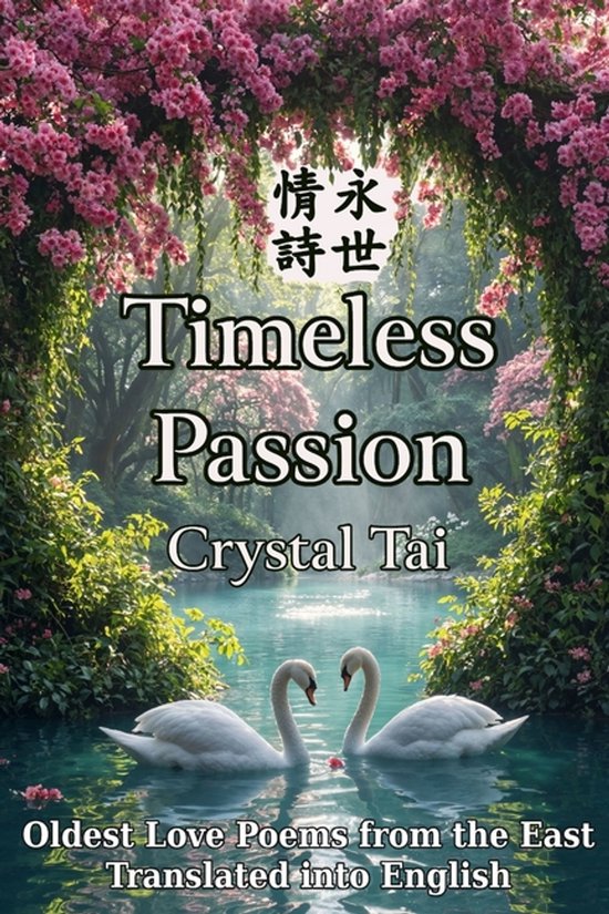 Timeless Poetry- Timeless Passion, Crystal Tai | 9798264661037 | Boeken ...