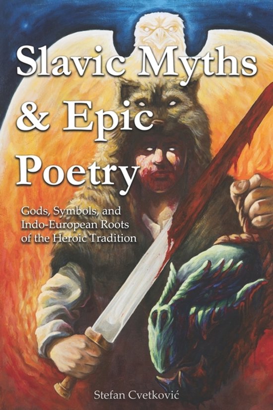 Slavic Myths & Epic Poetry: Gods, Symbols, and Indo-European Roots of ...