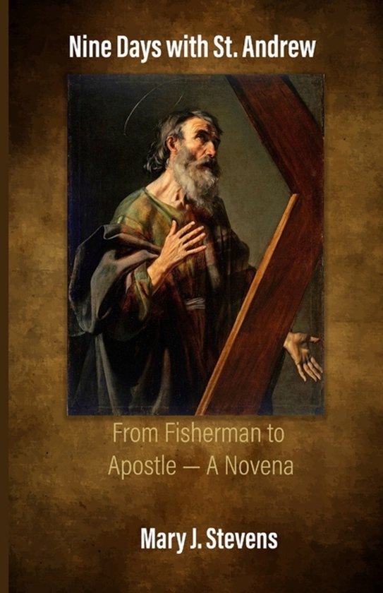 Nine Days with St. Andrew: From Fisherman to Apostle - A Novena ...