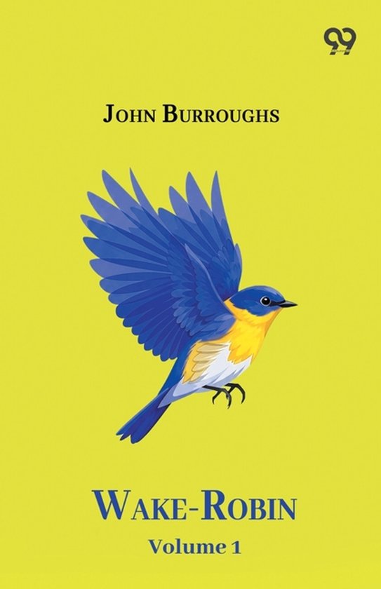 Wake-Robin Volume 1 | 9789374836224 | John Burroughs | Boeken | bol