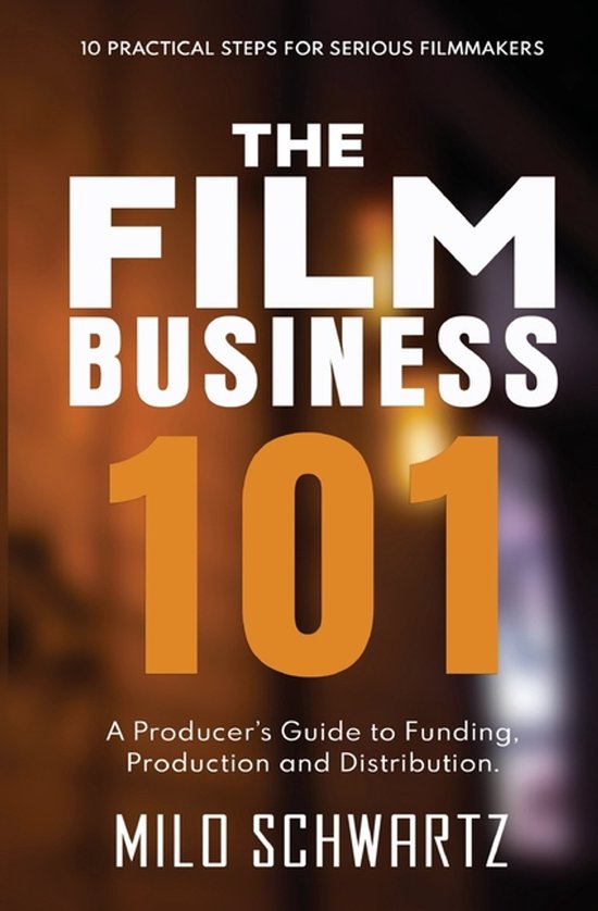 The Film Business 101 | 9798999374905 | Milo Schwartz | Livres | bol