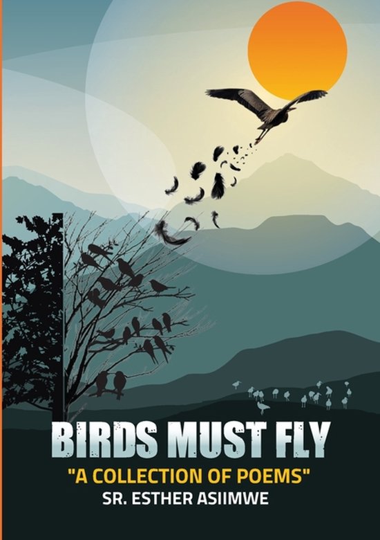 Birds Must Fly, Esther Asiimwe | 9789913694315 | Boeken | bol
