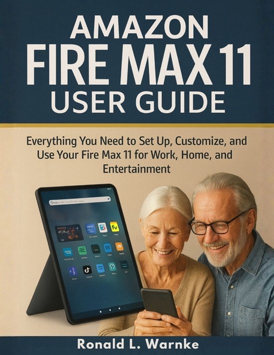 Amazon Fire Max 11 User Guide: Everything You Need to Set Up, Customize ...