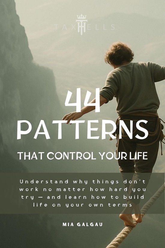 44 PATTERNS THAT CONTROL YOUR LIFE (ebook), Mia Galgau | 9782940835218 ...