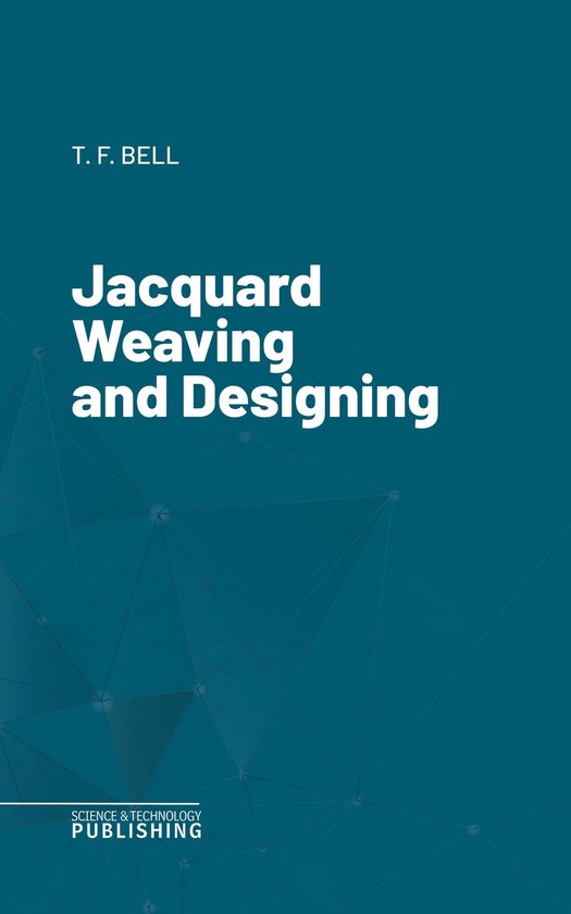 Jacquard Weaving and Designing (ebook), Bell | 9782528113592 | Boeken | bol
