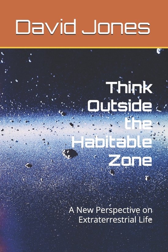 Think Outside the Habitable Zone | 9798279258994 | David Jonathan Jones ...