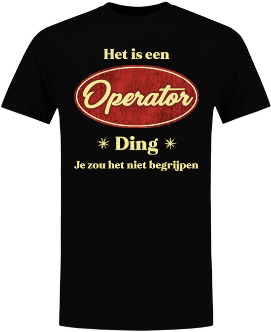 Het is een Operator ding - unisex T-shirt - beroep - collega - shirt ...
