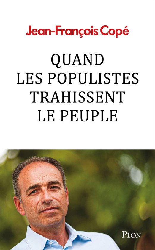 Quand les populistes trahissent le peuple (ebook), Jean-Francois Cope ...
