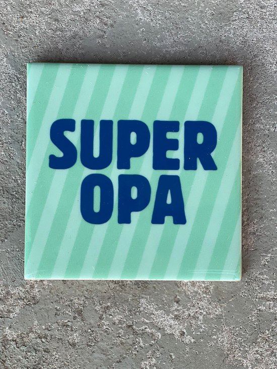 Tegeltje Super opa | Hippe Spreuktegel | Afscheid cadeau| Nieuwe woning ...