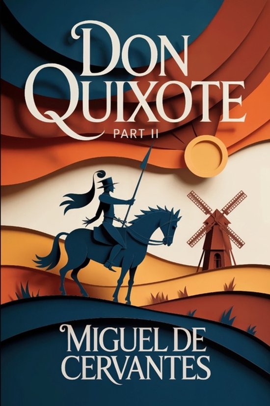 DON QUIXOTE - Part 2, Miguel De Cervantes | 9798271776144 | Livres | bol