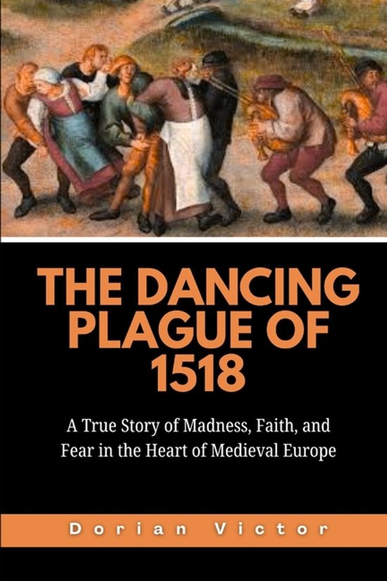 Strange Events: True Accounts That Defy Belief-The Dancing Plague of ...