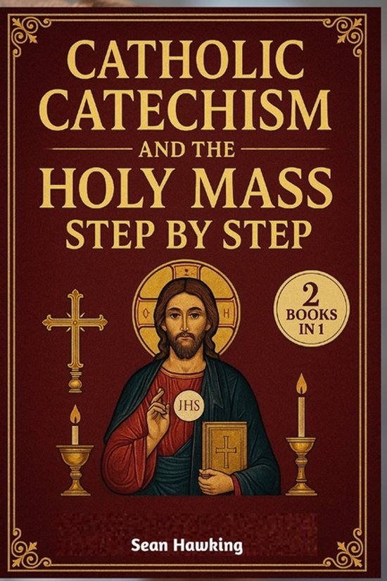 Catholic Catechism and the Holy Mass Step by Step, Sean Hawking ...
