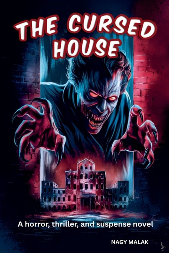 The Cursed House: A horror, thriller, and suspense novel, Nagy Malak ...