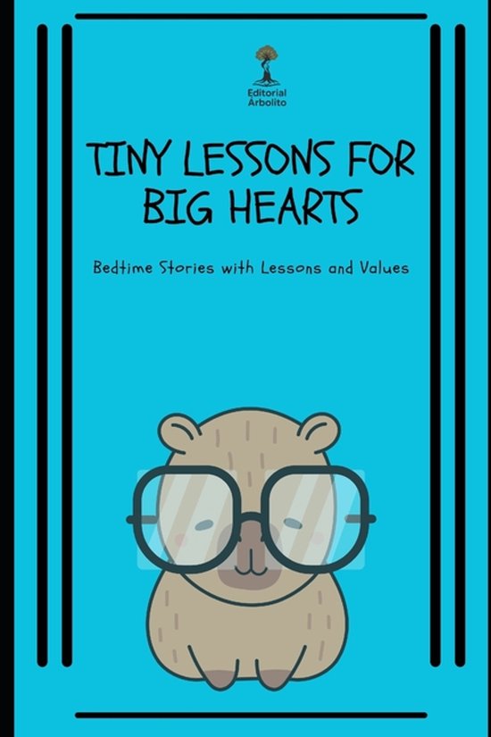 Tiny Lessons for Big Hearts, Ana Karla Alfaro Guerrero | 9798274729505 ...
