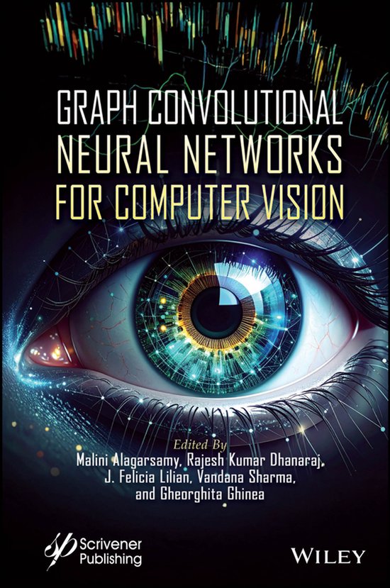 Graph Convolutional Neural Networks for Computer Vision | 9781394356331 ...