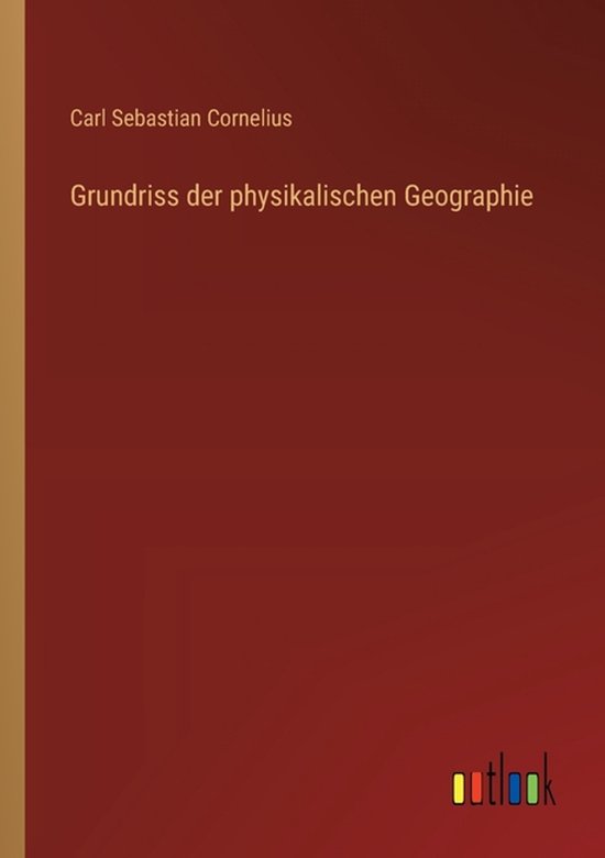 Grundriss der physikalischen Geographie, Carl Sebastian Cornelius ...