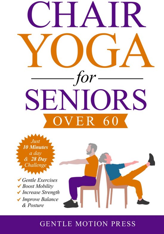 Yoga Sur Chaise Pour Seniors 60 Exercices Simples Pour Plus De