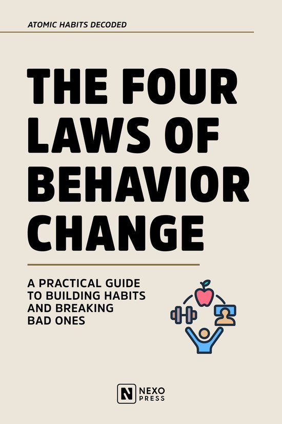 Atomic Habits Decoded 2 - The Four Laws Of Behavior Change (ebook ...