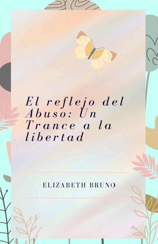 El reflejo del Abuso: Un Trance a la libertad (ebook), Mileina ...