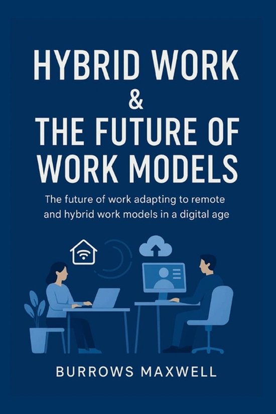Hybrid Work & the Future of Work Models, Burrows Maxwell ...
