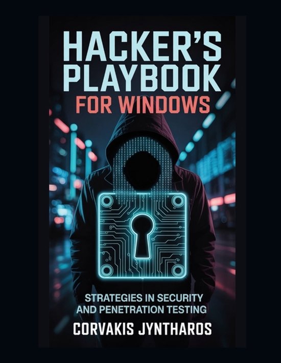 Hacker's Playbook for Windows | 9798276472072 | Corvakis Jyntharos ...