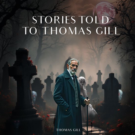 Stories Told To Thomas Gill, Thomas Gill | 9798260859896 | Livres | bol