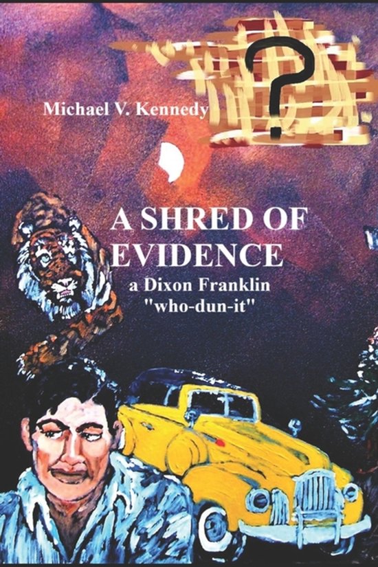 Dixon Franklin Who-Dun-Its-A Shred of Evidence, Michael V Kennedy ...